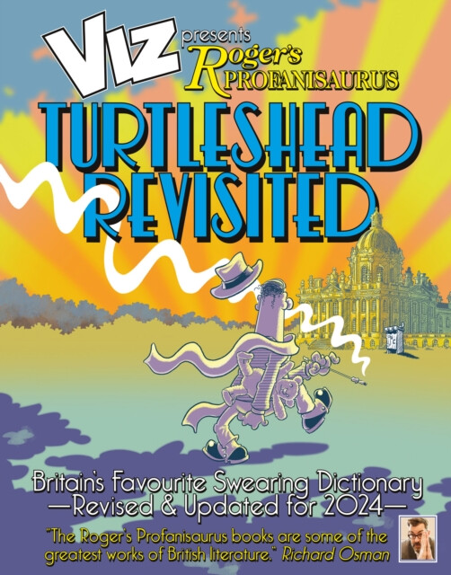 Viz 45th Anniversary. Roger's Profanisaurus: Turtlehead Revisited - Viz ...