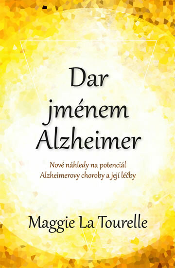 Dar jménem Alzheimer - Maggie La Tourelle | Knihy Dobrovský