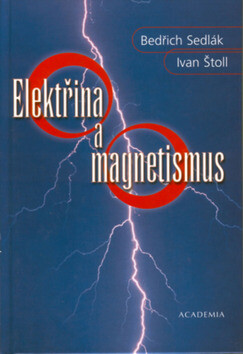 Elektřina a magnetismus - Ivan Štoll,Bedřich Sedlák | Knihy Dobrovský
