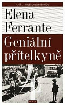 Geniální přítelkyně 4 - Příběh ztracené holčičky - Elena Ferrante ...