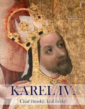 Karel IV. Císař římský, král český - Robert Novotný | Knihy Dobrovský