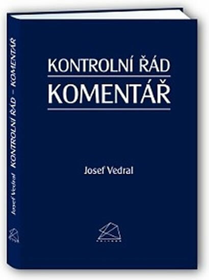 Kontrolní řád - Komentář - Josef Vedral | Knihy Dobrovský