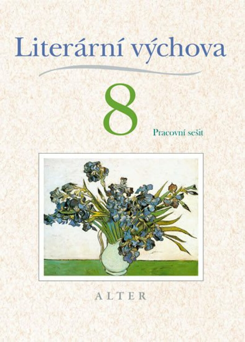 Literární výchova pro 8. ročník ZŠ - Hana Staudková,Miroslava Horáčková ...