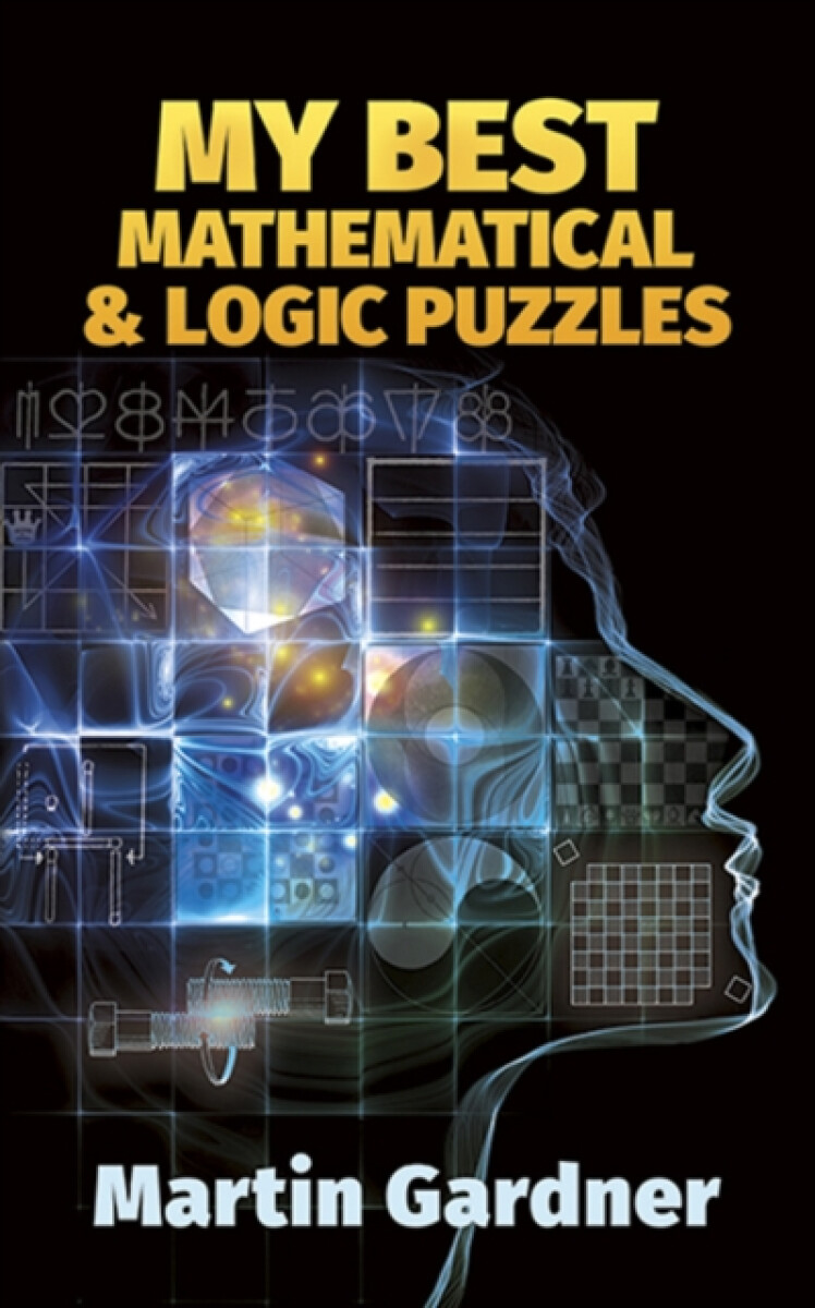 My Best Mathematical and Logic Puzzles - Martin Gardner | Knihy Dobrovský