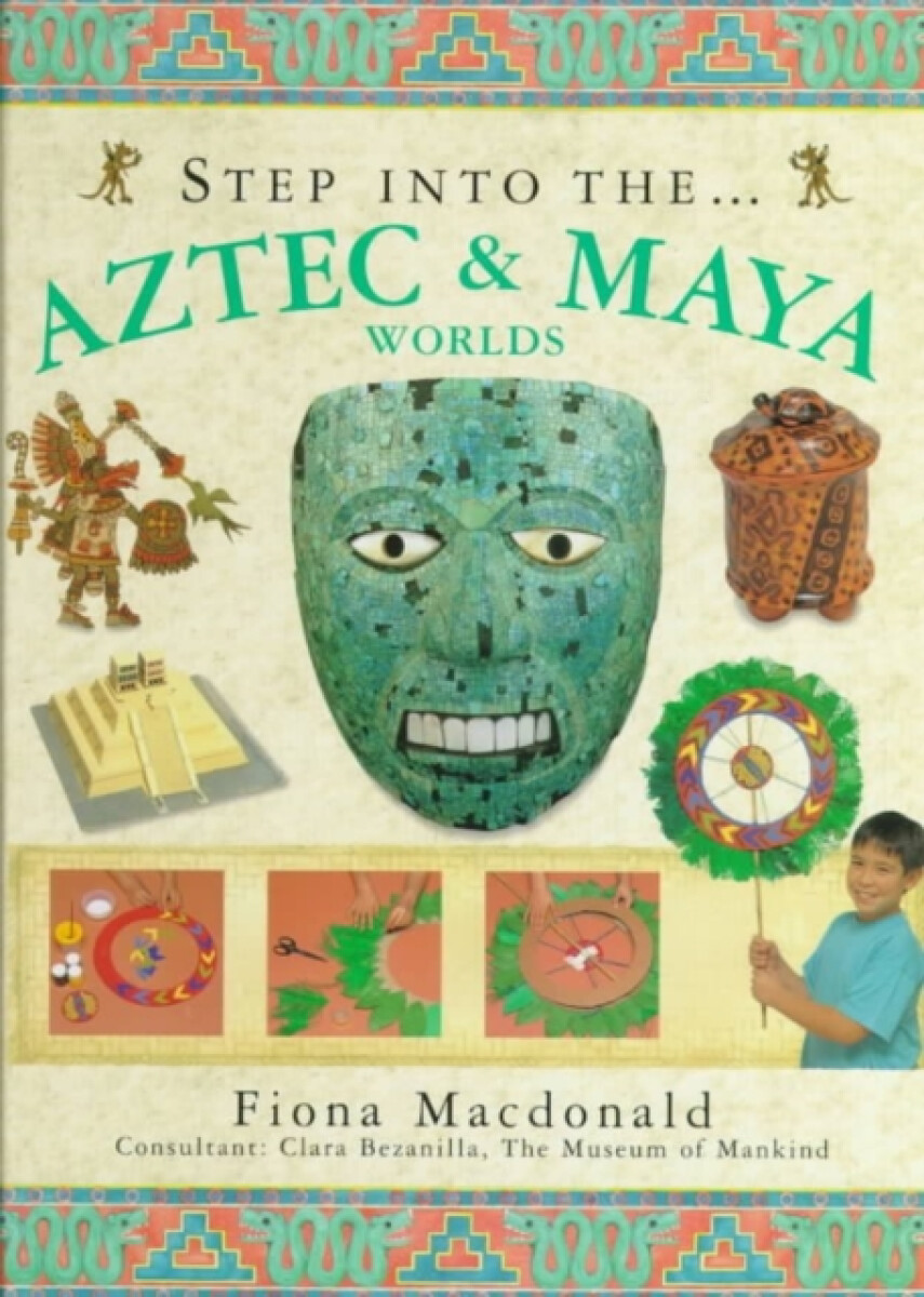 Step into the Aztec and Maya World - Fiona MacDonald | Knihy Dobrovský