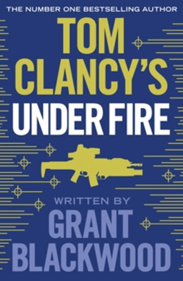 Tom Clancy´s Under Fire - Mark Greaney | Knihy Dobrovský