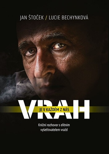 Vrah je v každém z nás - Lucie Bechynková,Jan Štoček | Knihy Dobrovský
