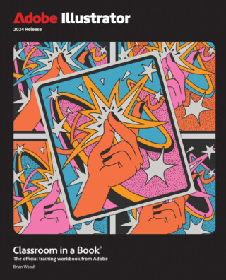 Adobe Illustrator Classroom in a Book 2024 Release - Brian Wood | Knihy ...