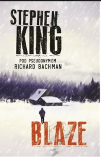 Blaze - Stephen King,Richard Bachman | Knihy Dobrovský