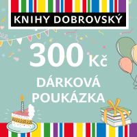 Narozeninová elektronická dárková poukázka 300 Kč | Knihy Dobrovský