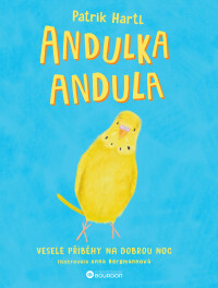 Andulka Andula - Patrik Hartl | Knihy Dobrovský