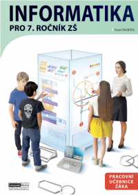 Informatika pro 7. ročník ZŠ - Pracovní učebnice žáka - Pavel Navrátil ...