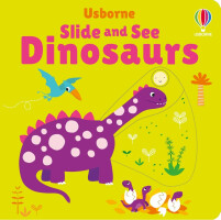 Slide and See Dinosaurs - Fiona Watt | Knihy Dobrovský