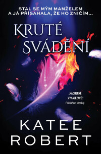 Kruté svádění - Katee Robert | Knihy Dobrovský
