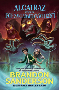 Alcatraz versus legie Zakladatelových kostí - Brandon Sanderson | Knihy ...