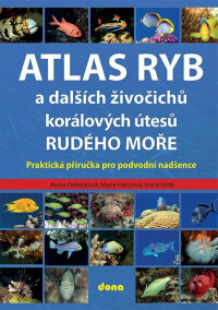 Atlas ryb a dalších živočichů korálových útesů Rudého moře - Alena ...