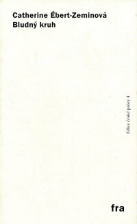 Bludný kruh - Catherine Ébert-Zeminová | Knihy Dobrovský