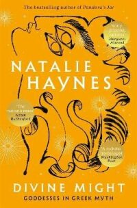 Divine Might: Goddesses in Greek Myth - Natalie Haynesová | Knihy Dobrovský