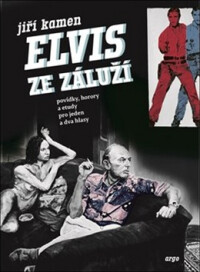 Elvis ze Záluží - Jiří Kamen,Jan Macúch | Knihy Dobrovský