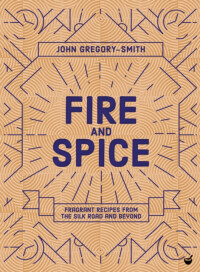 Fire & Spice - John Gregory-Smith | Knihy Dobrovský