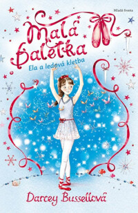 Malá baletka Ela a ledová kletba - Darcey Bussellová | Knihy Dobrovský