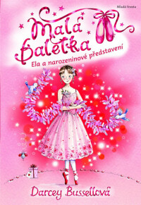 Malá baletka Ela a narozeninové představení (Defekt) - Darcey ...
