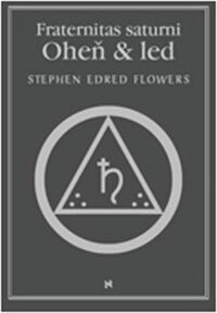 Fraternitas Saturni - Stephen Edred Flowers | Knihy Dobrovský