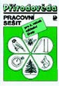 Přírodověda pro 4. ročník ZŠ - Pracovní sešit - Danuše Kvasničková ...