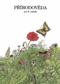 Přírodověda pro 4. ročník ZŠ - Učebnice - Karel Tupý,Lenka Prášková ...
