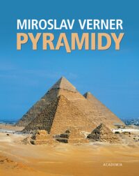Pyramidy - taj.minulosti - Miroslav Verner | Knihy Dobrovský