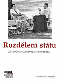 Rozdělení státu: 25 let České a Slovenské republiky - kolektiv autorů ...