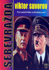 Sebevražda - Proč zaútočil Hitler na Sovětský svaz? - Viktor Suvorov ...