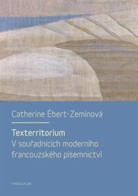 Texterritorium - Catherine Ébert-Zeminová | Knihy Dobrovský