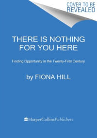 There Is Nothing for You Here - Fiona Hill | Knihy Dobrovský