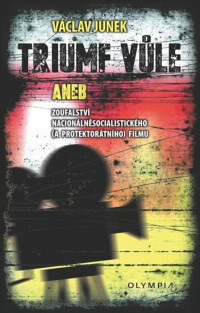 Triumf vůle - Václav Junek | Knihy Dobrovský