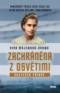 Zachráněna z Osvětimi - Majewska-Brown Nina | Knihy Dobrovský