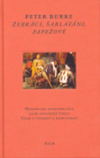 Žebráci, šarlatáni, papežové - Peter Burke | Knihy Dobrovský